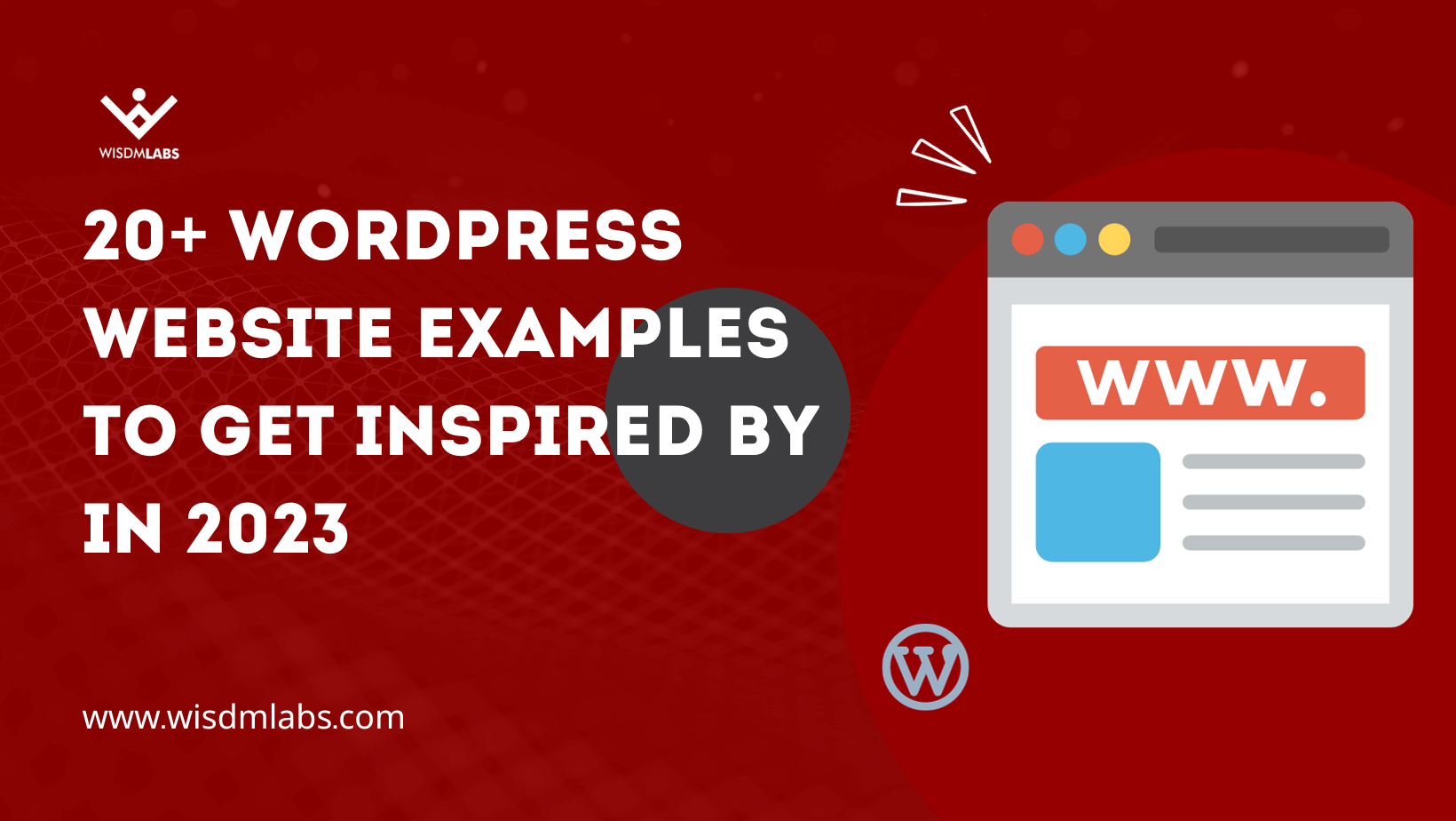 20+ WordPress Website Examples to Get Inspired by in 2023 - WisdmLabs
